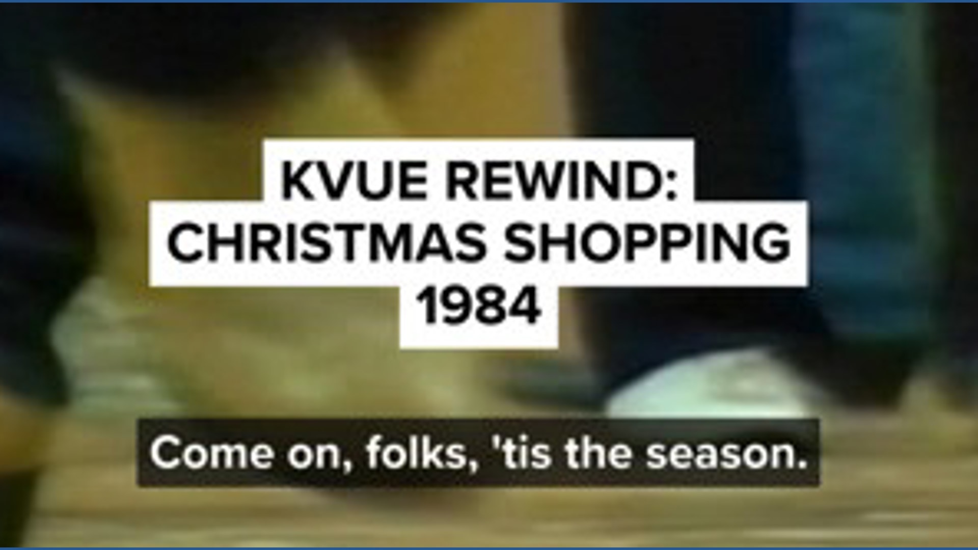 KVUE Rewind: Christmas shopping in Austin (Dec. 15, 1984) | kvue.com