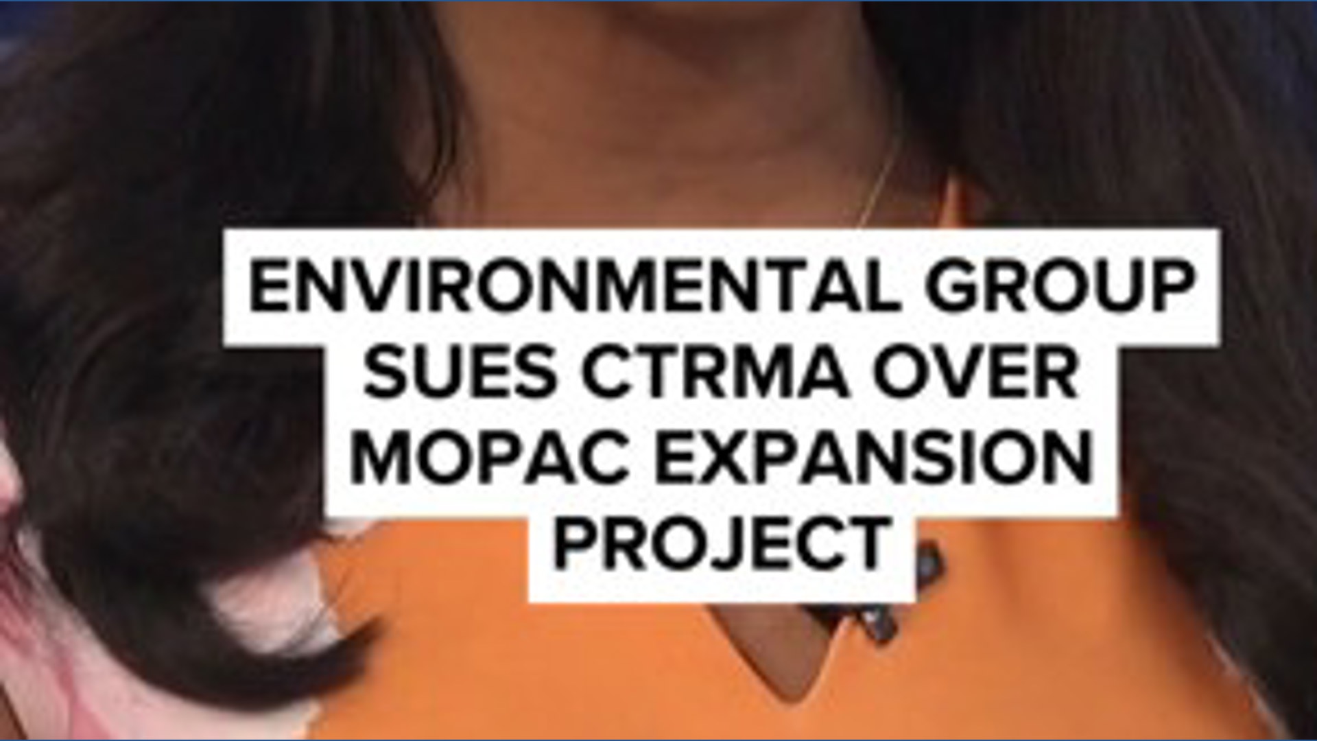 Environmental group sues CTRMA over MoPac expansion project | kvue.com