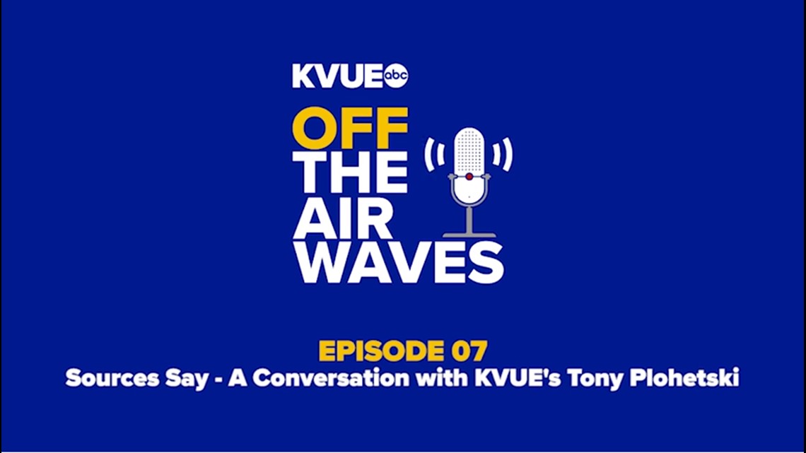 KVUE Off the Airwaves: Sources Say - An interview with KVUE's Tony Plohetski | kvue.com