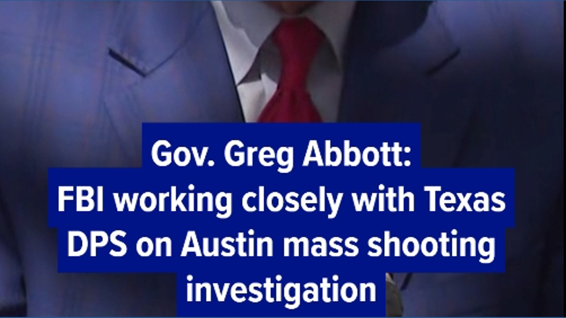 Gov. Abbott: FBI working closely with Texas DPS on Austin mass shooting ...