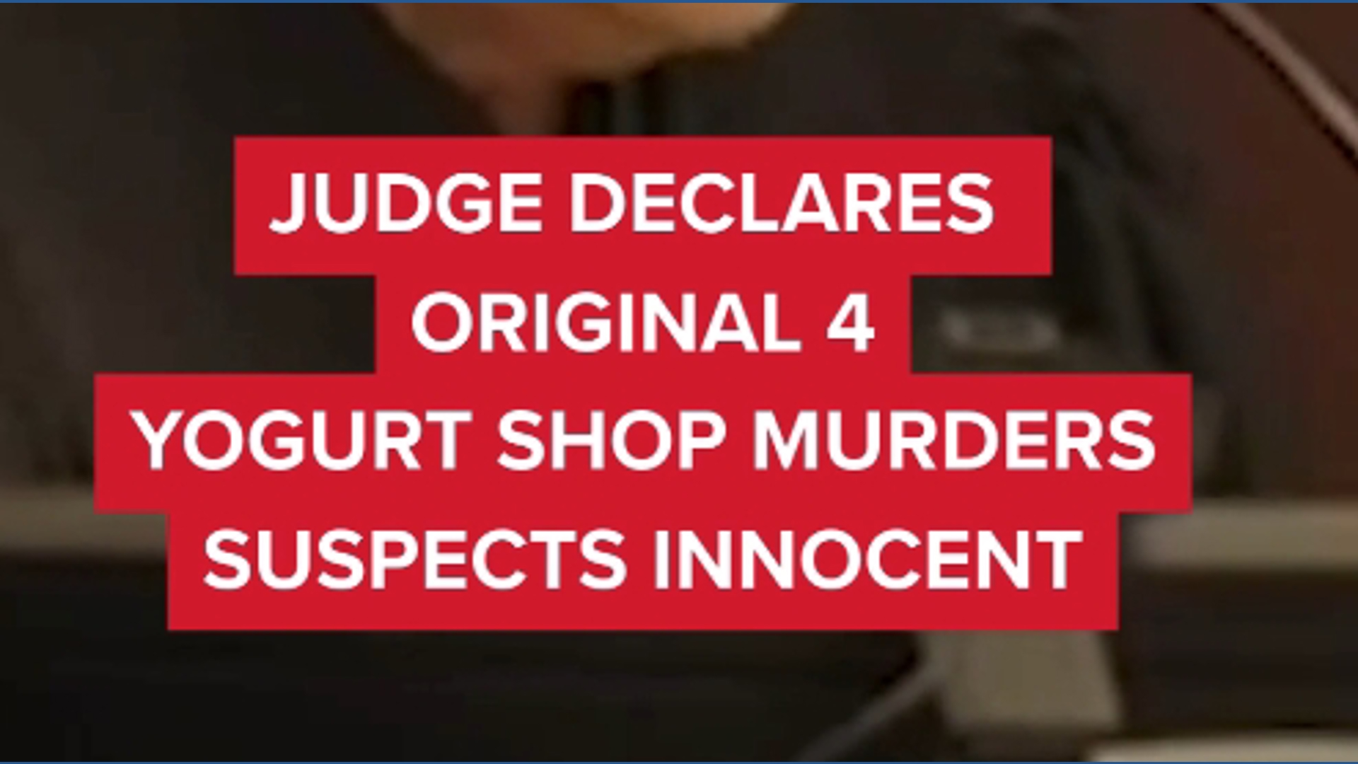Judge officially declares original 4 Yogurt Shop Murders suspects ...