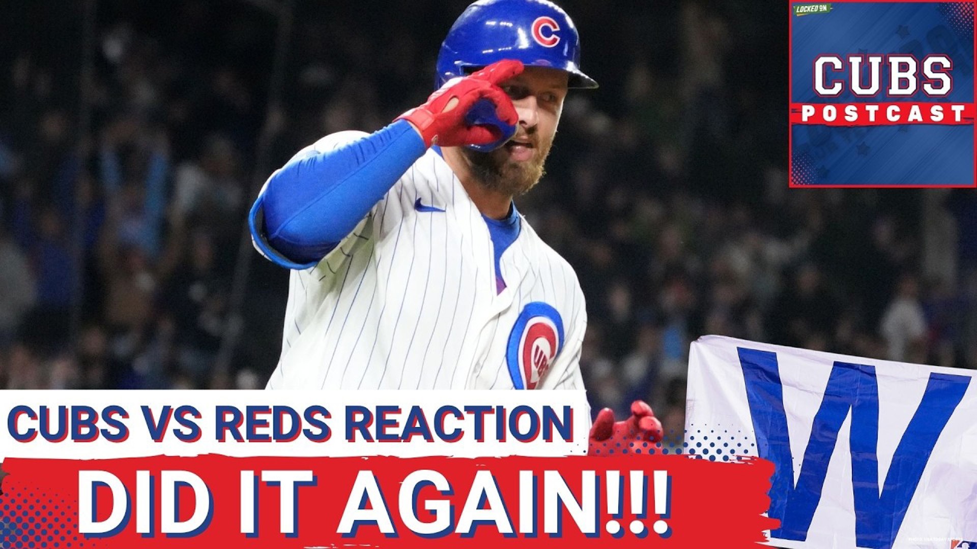 CUBS POSTCAST: The Chicago Cubs DO IT AGAIN!! They walk off the Reds ...