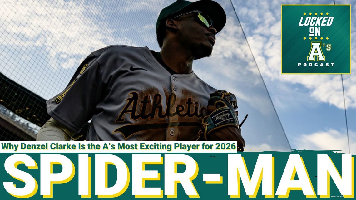 SPIDER-MAN: Why Denzel Clarke Is the A’s Most Exciting Player for 2026 ...