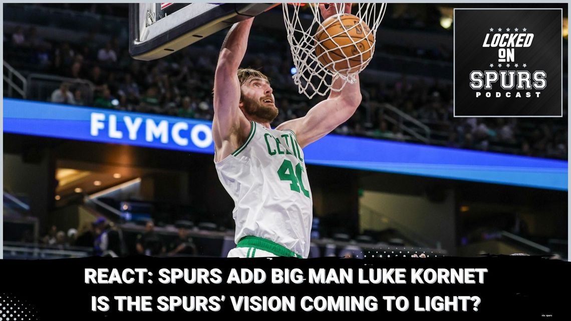 React: San Antonio Spurs add big man Luke Kornet; Is the Spurs' long ...